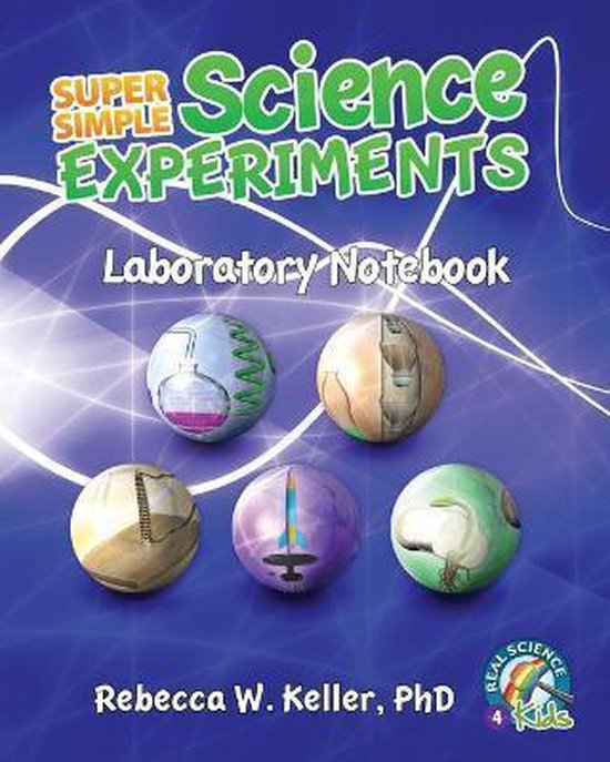 Super Simple Science Experiments Laboratory Notebook, Rebecca W Keller | 9781953542038... | bol.com