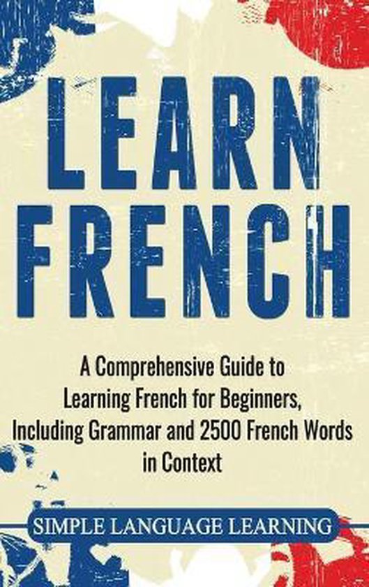 Learn French, Simple Language Learning | 9781647483807 | Boeken | bol.com