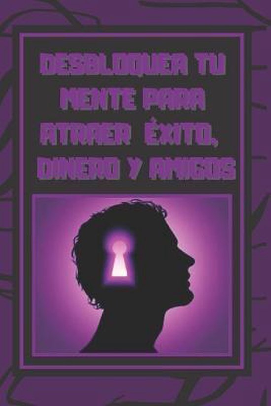 Evoluciona Tu Mente- Desbloquea Tú Mente Para Atraer Exito, Dinero Y ...