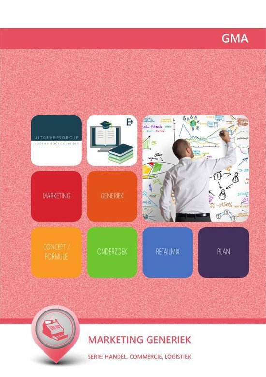 GMA 1 Marketing generiek: commercie, retail, logistiek, J.J.A.W. Van ...