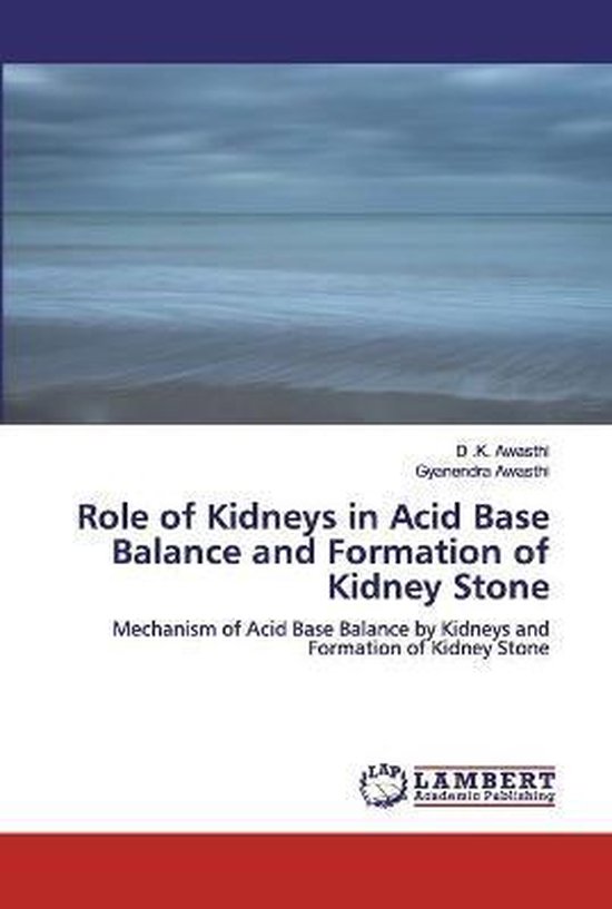 Role of Kidneys in Acid Base Balance and Formation of Kidney Stone ...