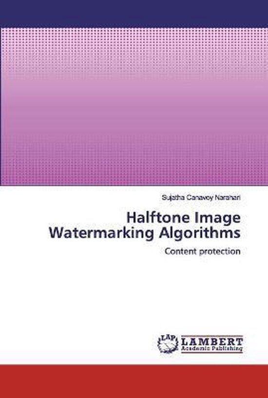 Halftone Image Watermarking Algorithms | 9786200505347 | Sujatha Canavoy Narahari | Boeken | bol