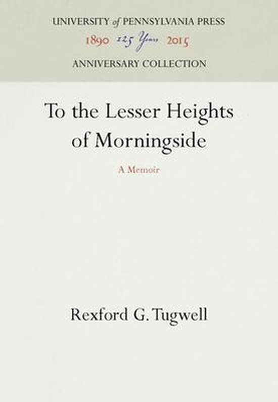 Anniversary Collection- To the Lesser Heights of Morningside, Rexford G ...