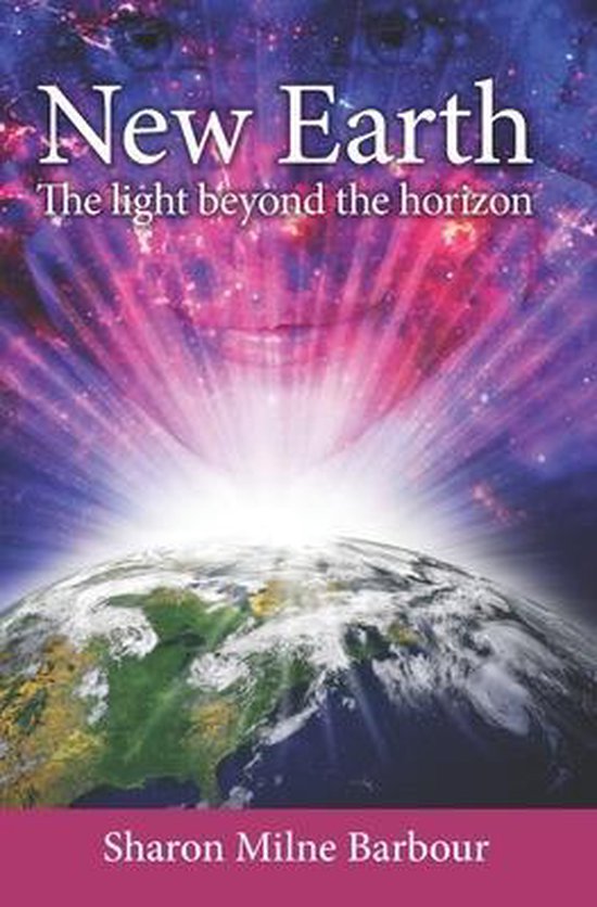 New Earth - The light beyond the horizon, Sharon Milne Barbour ...