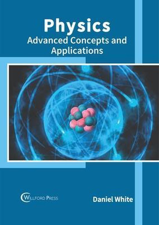 Physics: Advanced Concepts and Applications | 9781682856185 | Boeken | bol