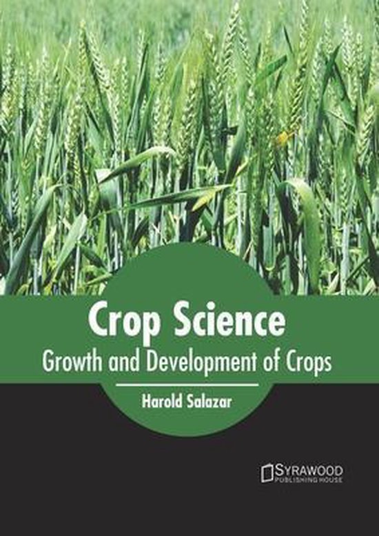 Crop Science: Growth and Development of Crops | 9781682867389 | Boeken ...