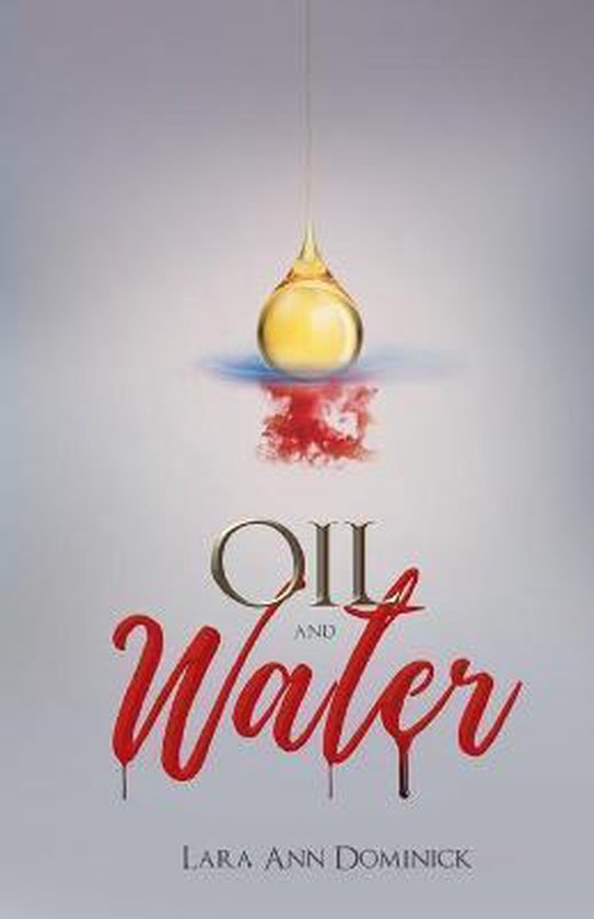 Oil and Water, Lara Ann Dominick | 9781735073002 | Boeken | bol.com