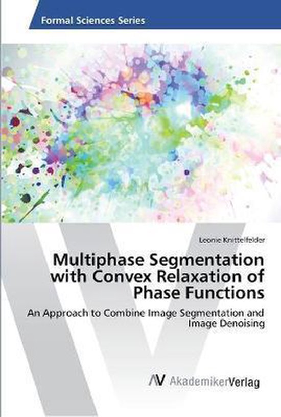 Multiphase Segmentation with Convex Relaxation of Phase Functions | 9783330501669 |... | bol