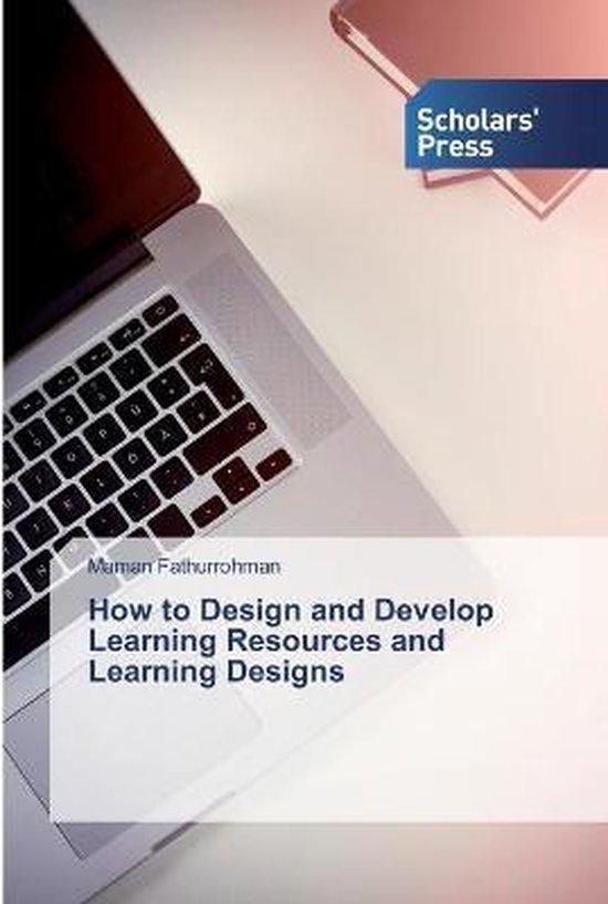 How to Design and Develop Learning Resources and Learning Designs ...