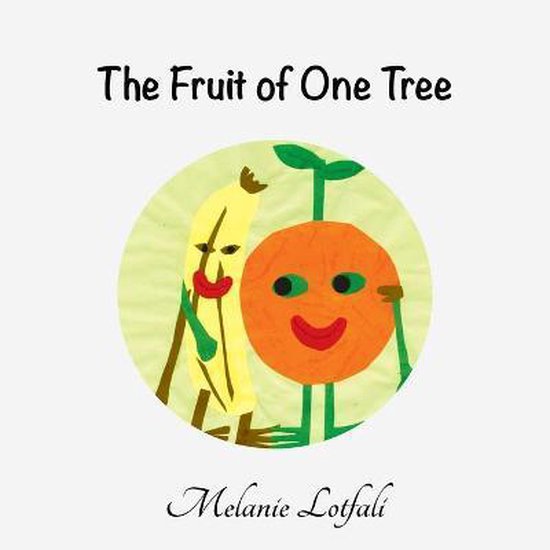 Unity in Diversity-The Fruit of One Tree, Melanie Lotfali ...