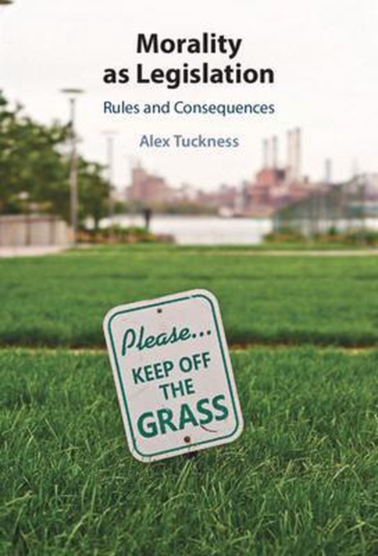 Morality as Legislation | 9781316511404 | Alex Tuckness | Boeken | bol.com