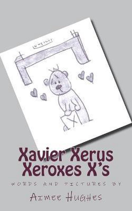 Xavier Xerus Xeroxes X's, Aimee Hughes | 9781723173042 | Boeken | bol