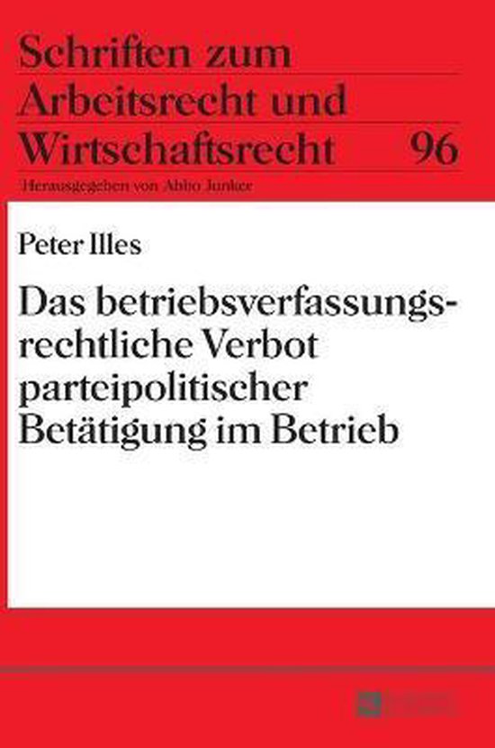 Das Betriebsverfassungsrechtliche Verbot Parteipolitischer Betaetigung ...