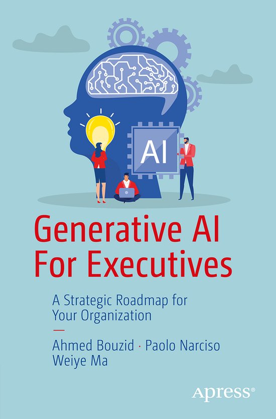 Generative AI For Executives | 9798868809491 | Ahmed Bouzid | Boeken | bol