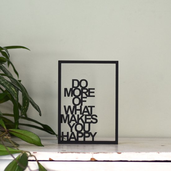Decoratieve woonaccessoire - design tekst - Do more of what makes you ...