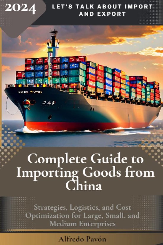 Complete Guide to Importing Goods from China (ebook), Olvin Alfredo ...