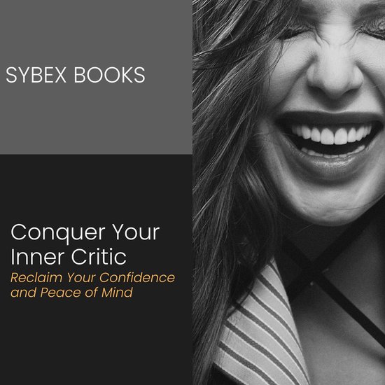 Conquer Your Inner Critic, Sybex Books | 9798882353871 | Boeken | bol