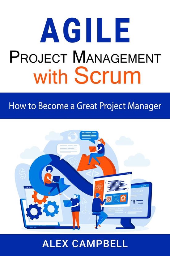 Agile Project Management with Scrum (ebook), Alex Campbell | 9798227733832 | Boeken | bol