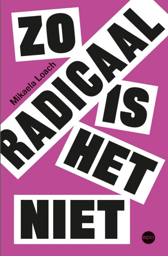 Zo radicaal is het niet, Mikaela Loach | 9789462675179 | Boeken | bol