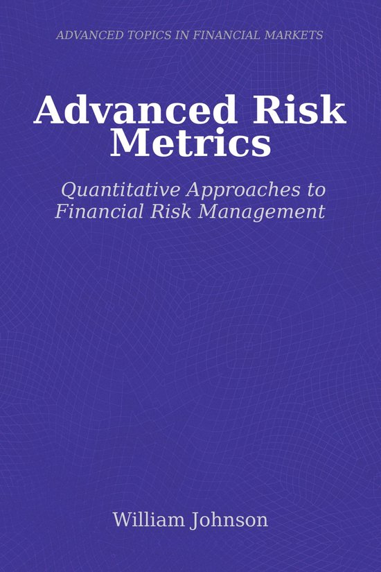 Advanced Risk Metrics (ebook), William Johnson | 6610000657384 | Boeken ...