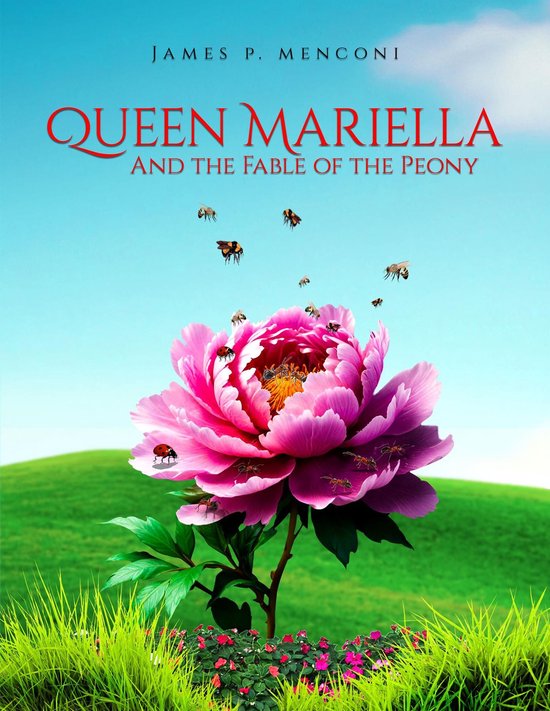 Queen Mariella and the Fable of the Peony (ebook), James P. Menconi ...