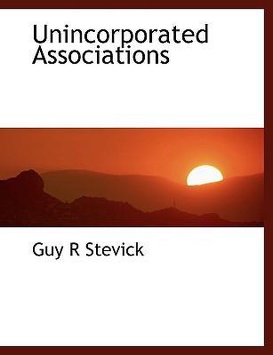 Unincorporated Associations, Guy R Stevick | 9781117954479 | Boeken ...