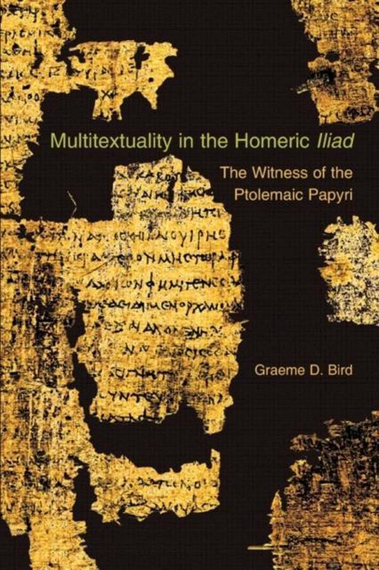 Multitextuality in the Homeric Iliad - The Witness of Ptolemaic Papyri ...