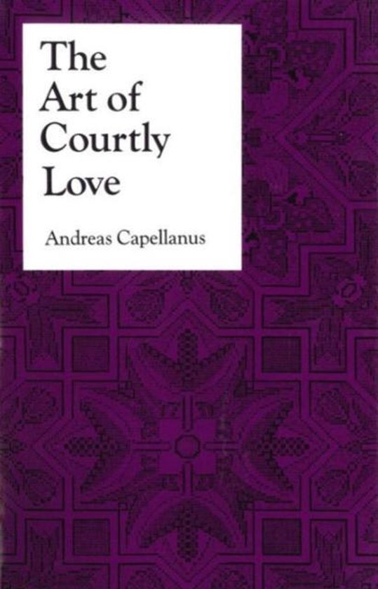 The Art of Courtly Love, Andreas Capellanus | 9780231073059 | Boeken ...