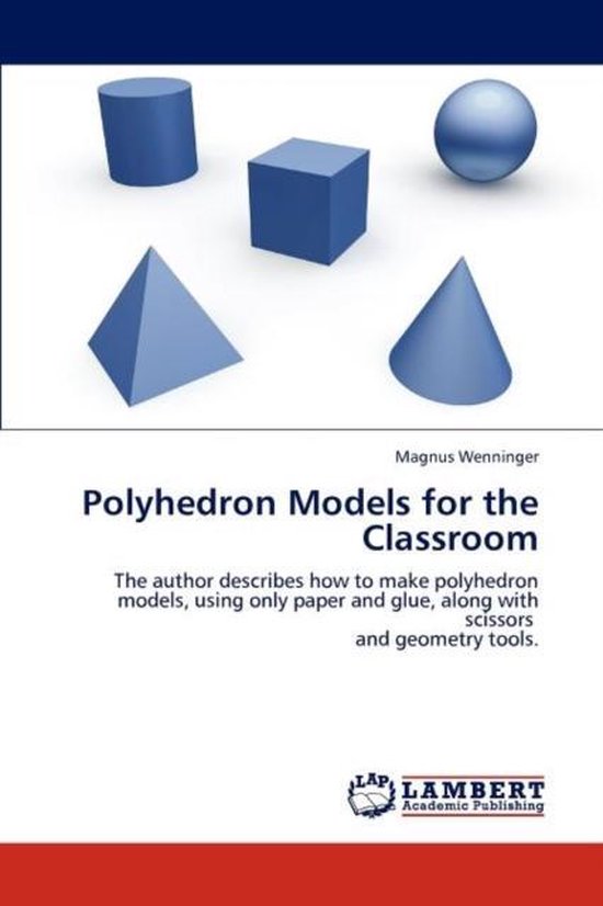 Polyhedron Models for the Classroom | 9783844380224 | Magnus Wenninger ...