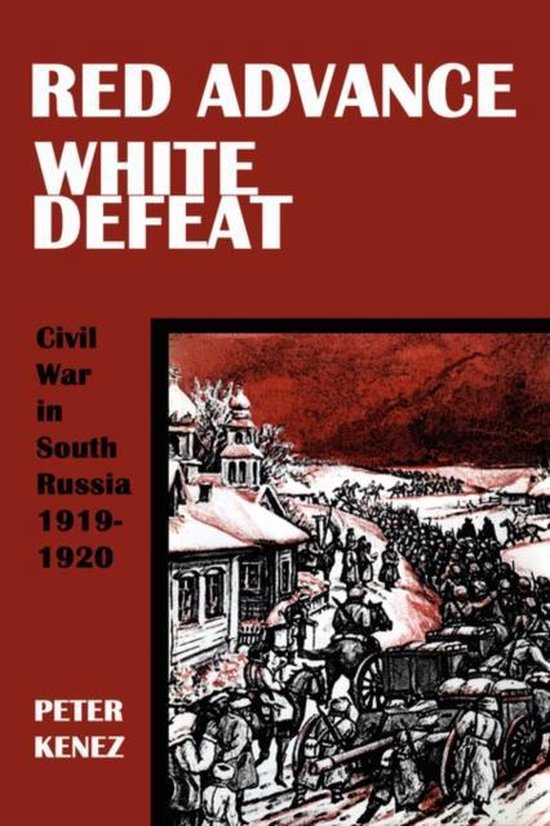 Red Advance, White Defeat | 9780974493459 | Peter Kenez | Boeken | bol.com