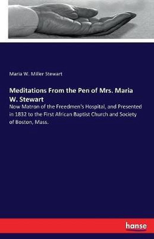 Meditations From the Pen of Mrs. Maria W. Stewart | 9783337125349 | Mrs ...