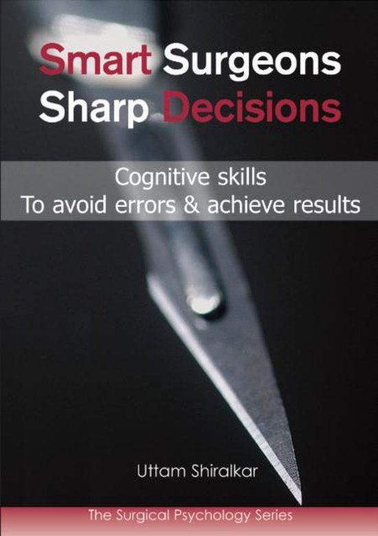 Smart Surgeons, Sharp Decisions | 9781903378816 | Uttam Shiralkar | Boeken | bol.com