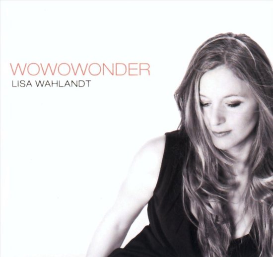 Wowowonder, Lisa Wahlandt | CD (album) | Muziek | bol.com