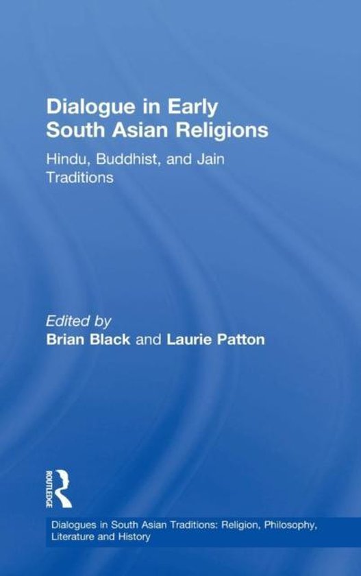 Dialogue in Early South Asian Religions | 9781409440123 | Dr Brian ...
