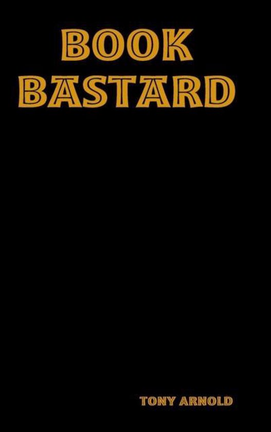 Book Bastard, Tony Arnold | 9781365918964 | Boeken | bol.com