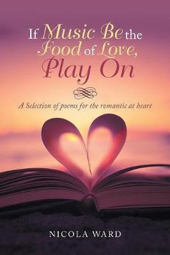 If Music Be the Food of Love, Play On, Nicola Ward | 9781728380438 ...