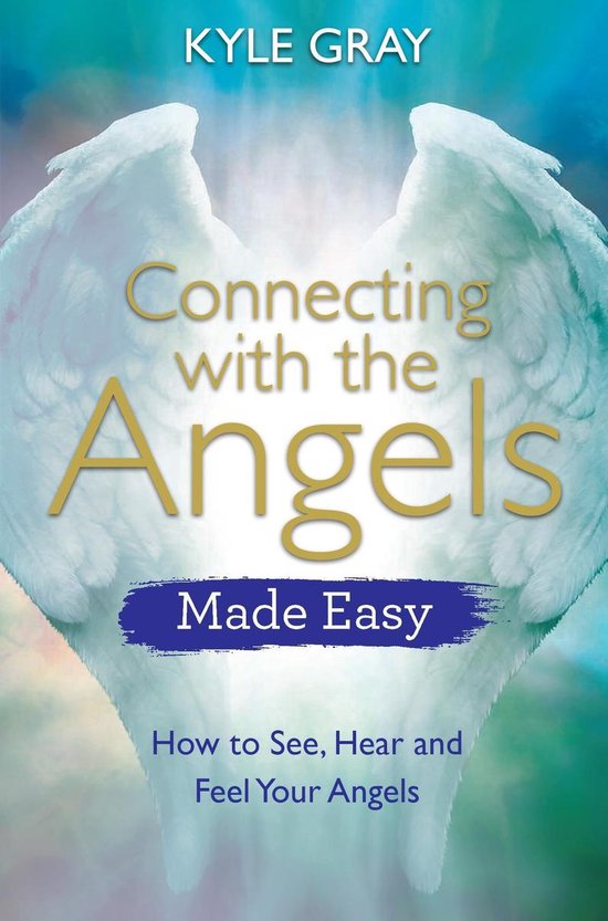 Made Easy series - Connecting with the Angels Made Easy (ebook), Kyle ...