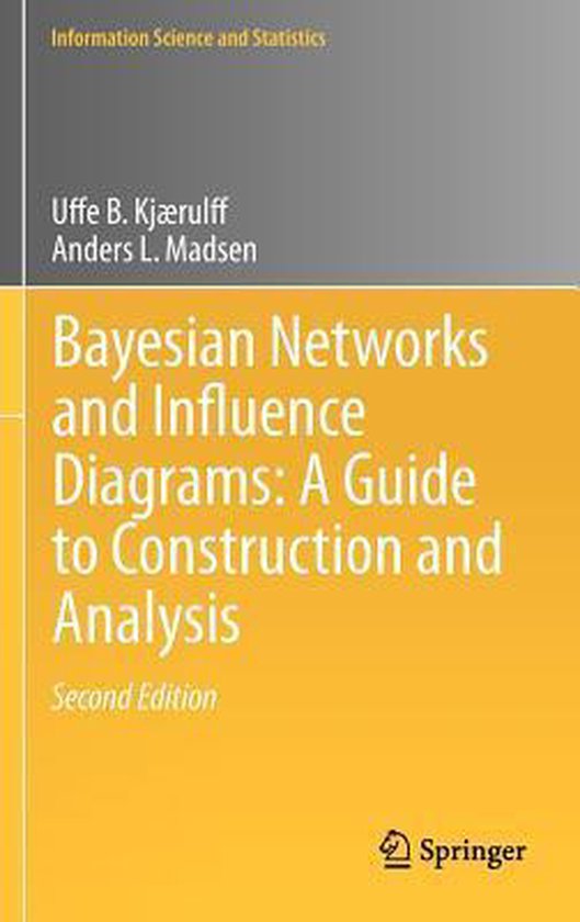 Bayesian Networks and Influence Diagrams: A Guide to Construction and ...