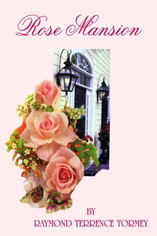 Rose Mansion, Raymond Terrence Tormey | 9781420881998 | Boeken | bol.com