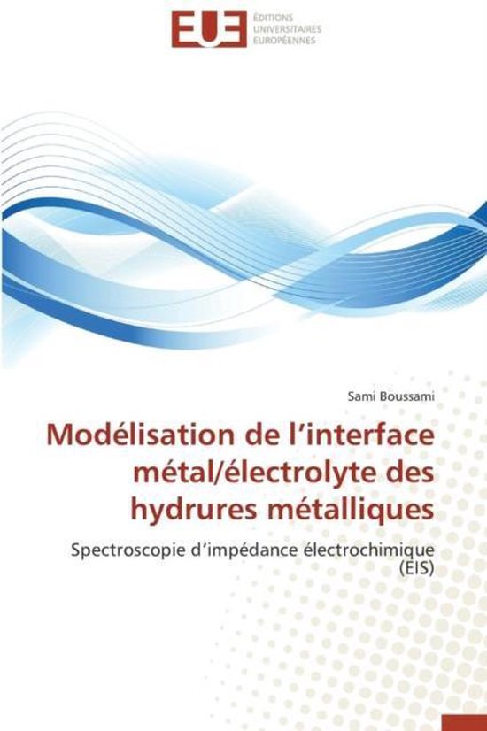 Omn.Univ.Europ.- Mod lisation de L Interface M tal/ lectrolyte Des Hydrures... | bol
