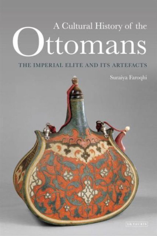Cultural History Of The Ottomans, Suraiya Faroqhi | 9781784530969 | Boeken | bol.com