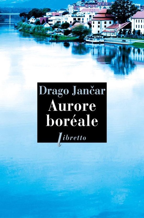 Aurore boréale (ebook), Drago Jancar | 9782369144212 | Boeken | bol