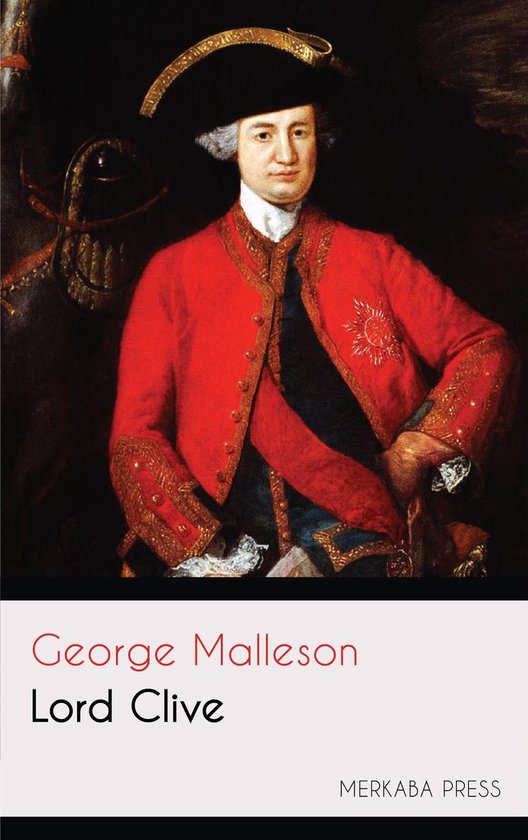 Lord Clive (ebook), George B Malleson | 6610000020713 | Boeken | bol