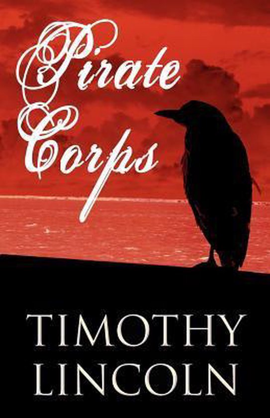Pirate Corps, Timothy Lincoln | 9781462641680 | Boeken | bol