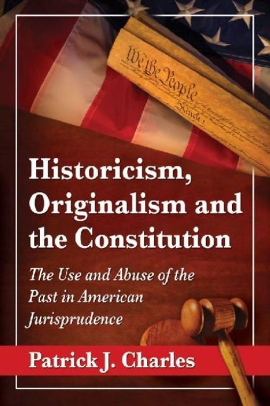Historicism, Originalism and the Constitution | 9780786479313 | Patrick ...