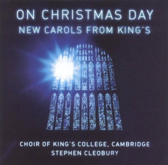 On Christmas Day - New Carols, Choir Of King'S College Cambridge | CD (album) | Muziek | bol