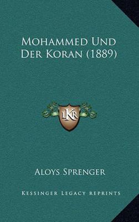 Mohammed Und Der Koran (1889), Aloys Sprenger | 9781168898012 | Boeken | bol.com