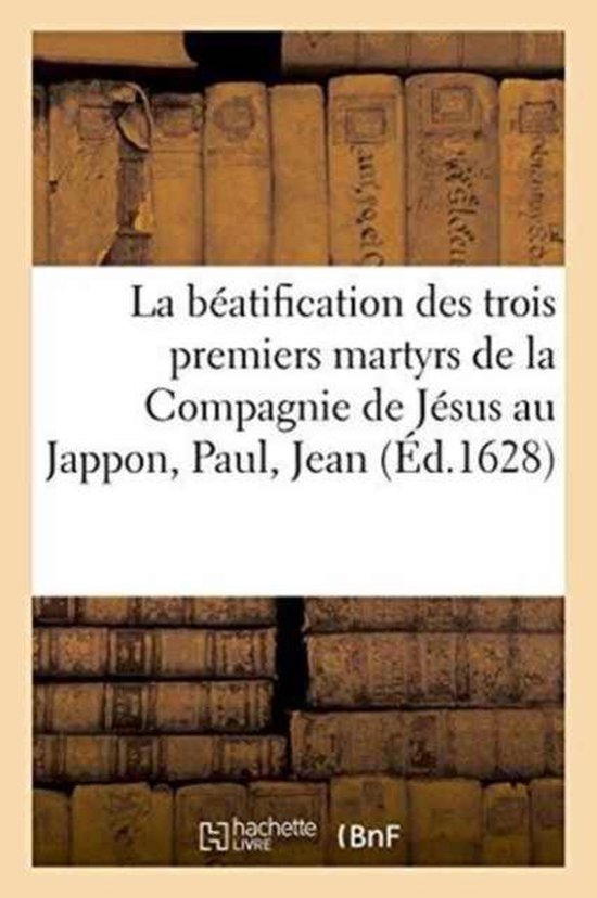 Litterature-La Béatification Des Trois Premiers Martyrs de la Compagnie de Jésus Au... | bol