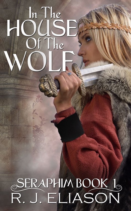 Seraphim 1 - In the House of the Wolf (ebook), R. J. Eliason ...