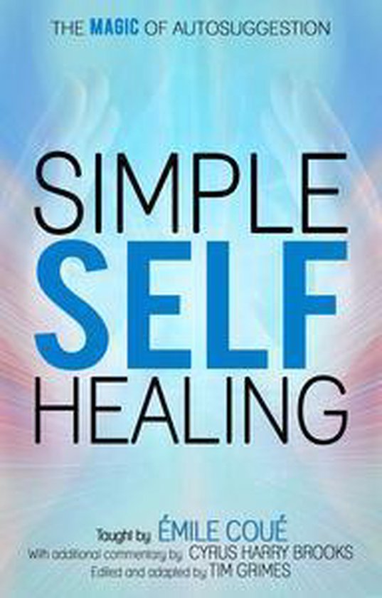 Simple Self-Healing (ebook), Emile Coué | 9781531247409 | Boeken | bol.com
